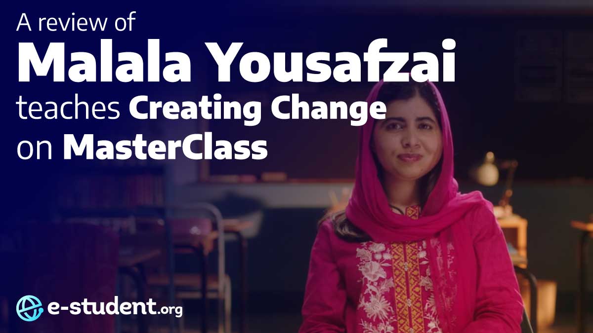 Malala Yousafzai MasterClass Review: Creating Change - E-Student